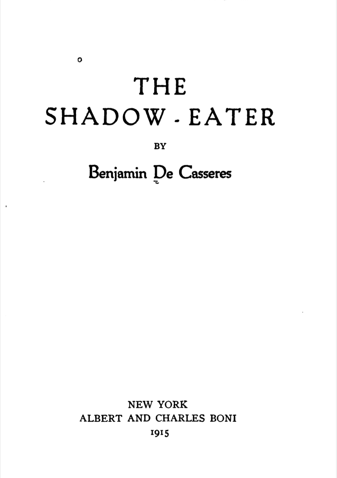 The Shadow-Eater | Benjamin De Casseres